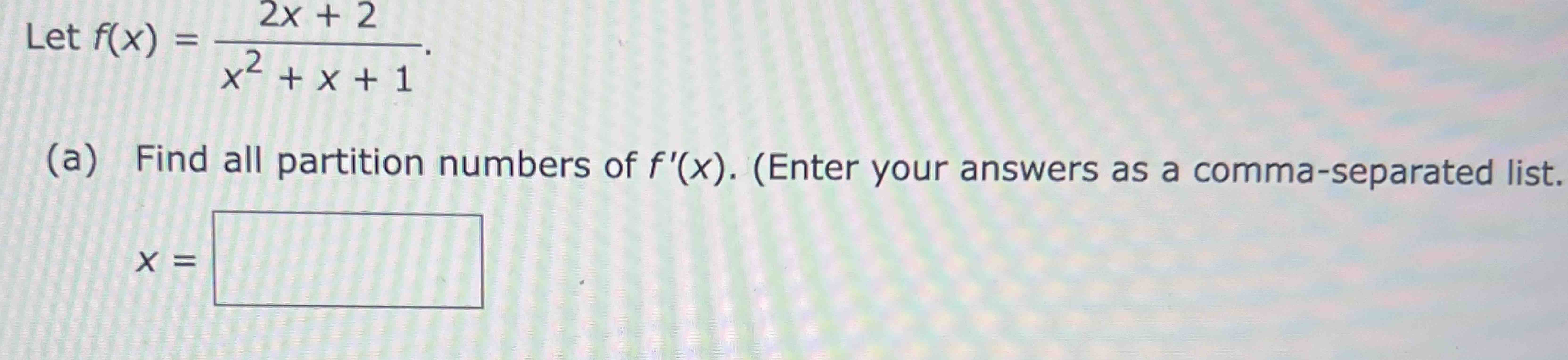 Solved Let f(x)=2x+2x2+x+1(a) ﻿Find all partition numbers of | Chegg.com