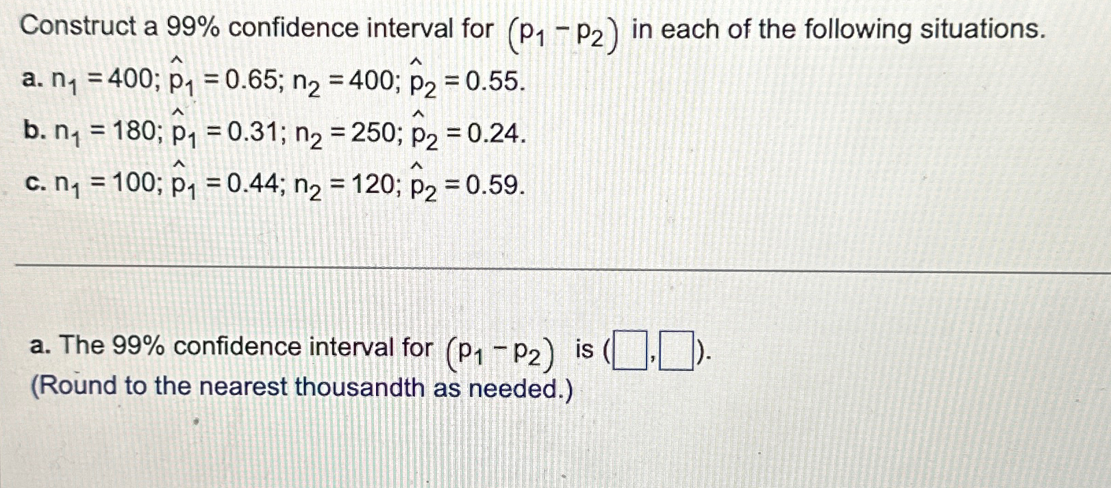 Solved Construct a 99% ﻿confidence interval for (p1-p2) ﻿in | Chegg.com