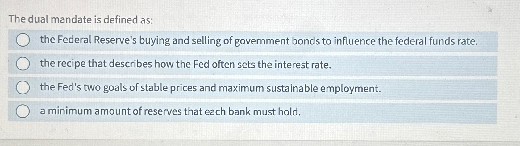 Solved The dual mandate is defined as:the Federal Reserve's | Chegg.com