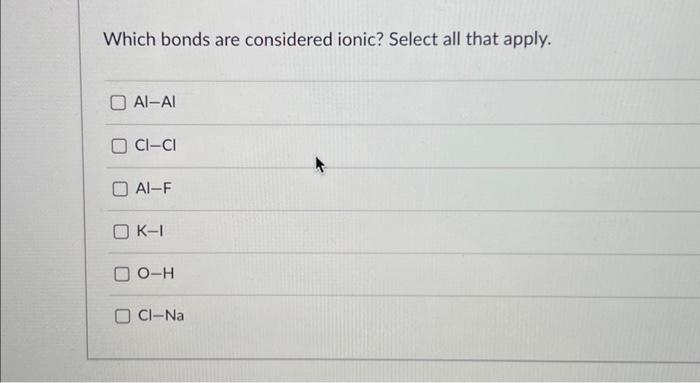 Solved Which bonds are considered ionic? Select all that | Chegg.com
