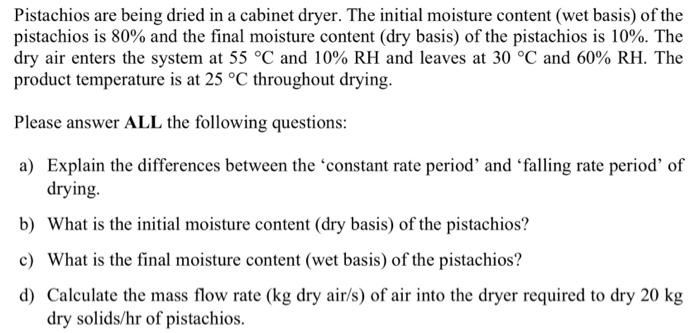 Solved Pistachios are being dried in a cabinet dryer. The | Chegg.com