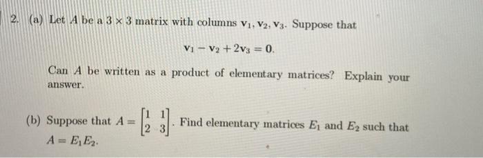 Solved 2. (a) Let A be a 3 x 3 matrix with columns V1, V2, | Chegg.com