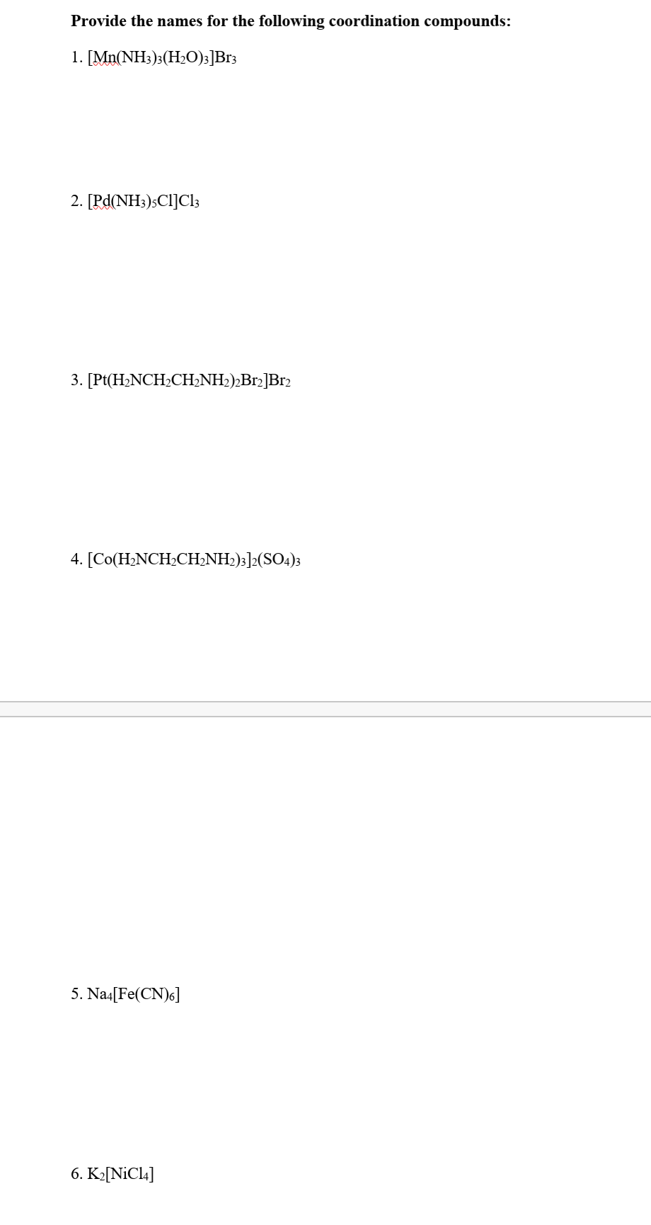 Solved Provide the names for the following coordination | Chegg.com
