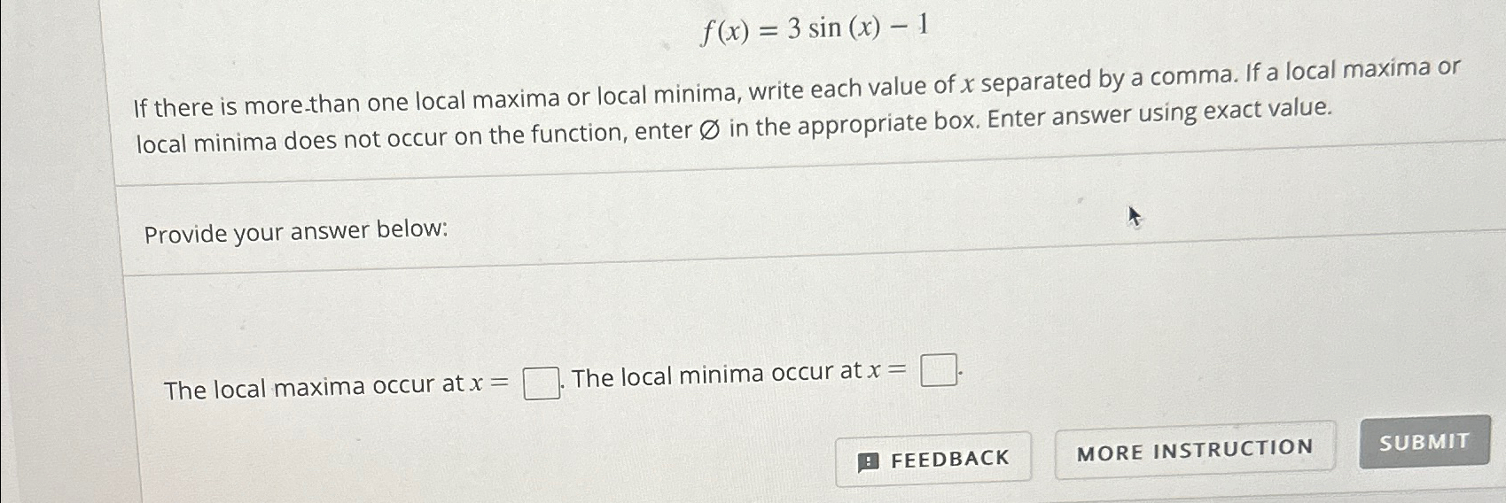 Solved f(x)=3sin(x)-1If there is more-than one local maxima | Chegg.com