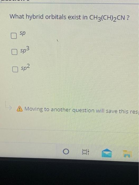 Solved What hybrid orbitals exist in CH3(CH)2CN ? sp sp3 sp2 | Chegg.com
