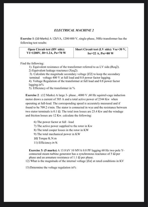 Solved ELECTRICAL MACHINE 2 Exercise 1: (10 Marks) A 12kVA, | Chegg.com