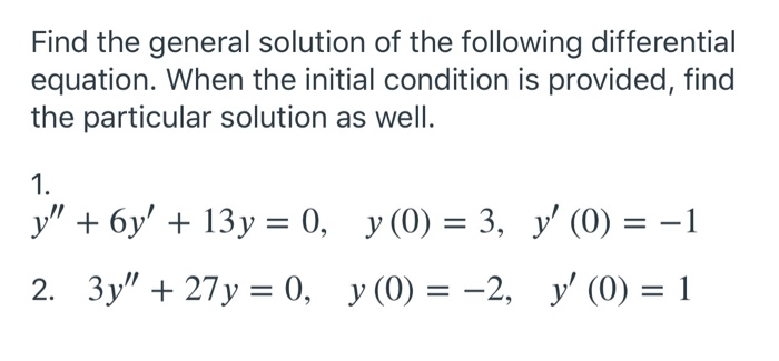 Solved Find the general solution of the following | Chegg.com