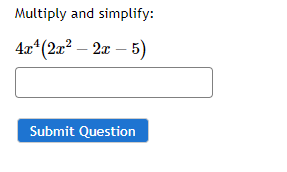 Solved Multiply and simplify:4x4(2x2-2x-5) | Chegg.com