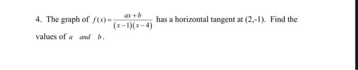 Solved 4. The graph of f(x)=(x−1)(x−4)ax+b has a horizontal | Chegg.com
