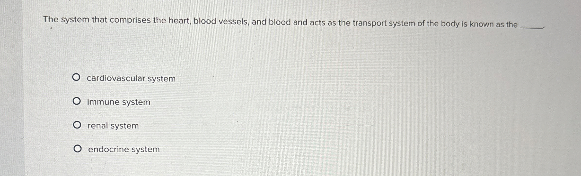 Solved The system that comprises the heart, blood vessels, | Chegg.com