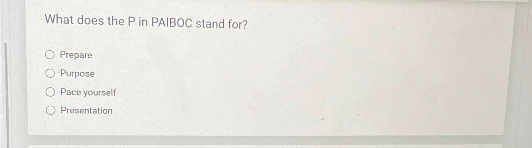 Solved What does the P in PAIBOC stand | Chegg.com