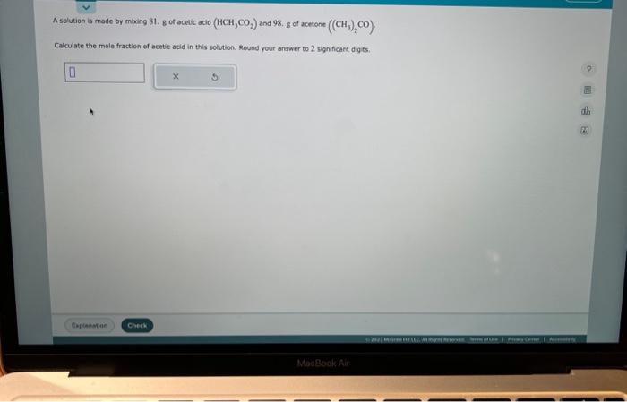 [Solved]: A solution is made by miang 81. g of acetic acid