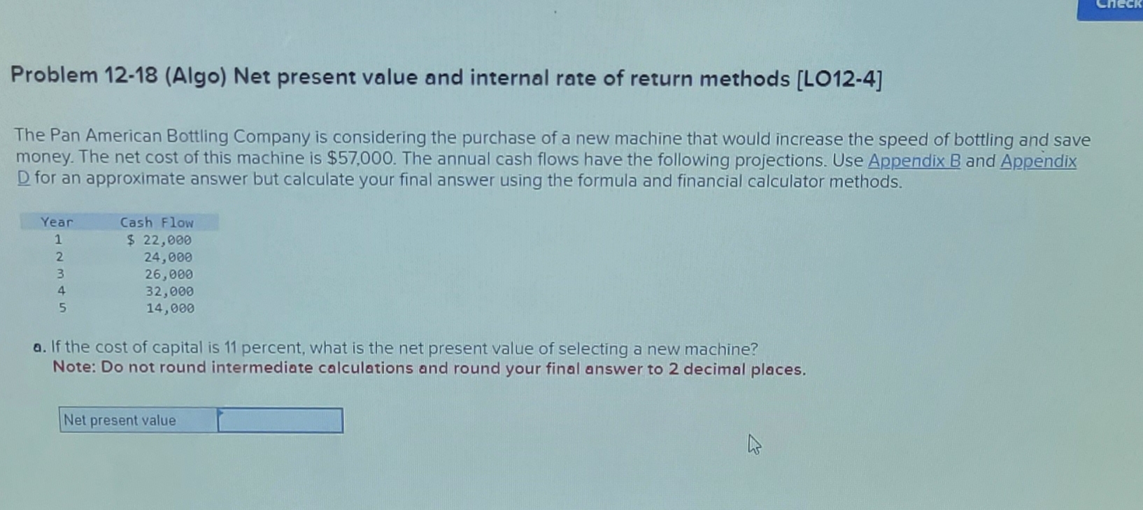 Solved Problem 12-18 (Algo) ﻿Net present value and internal | Chegg.com