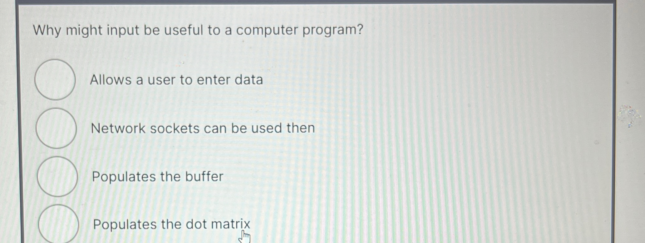 Solved Why might input be useful to a computer program? | Chegg.com