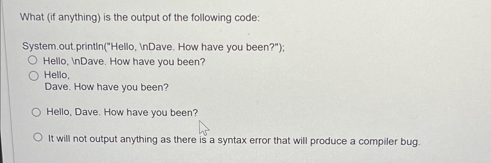 Solved What (if anything) ﻿is the output of the following | Chegg.com