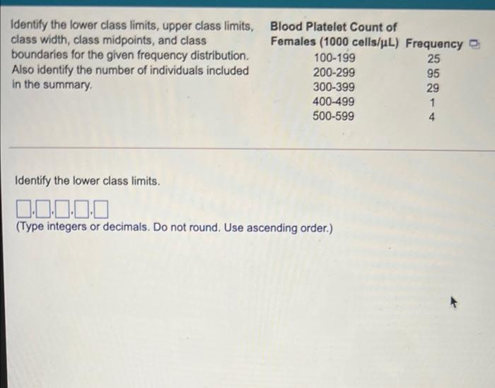 Solved Identify the lower class limits, upper class limits, | Chegg.com