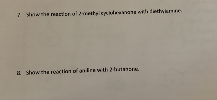 Solved 7. Show the reaction of 2-methyl cyclohexanone with | Chegg.com