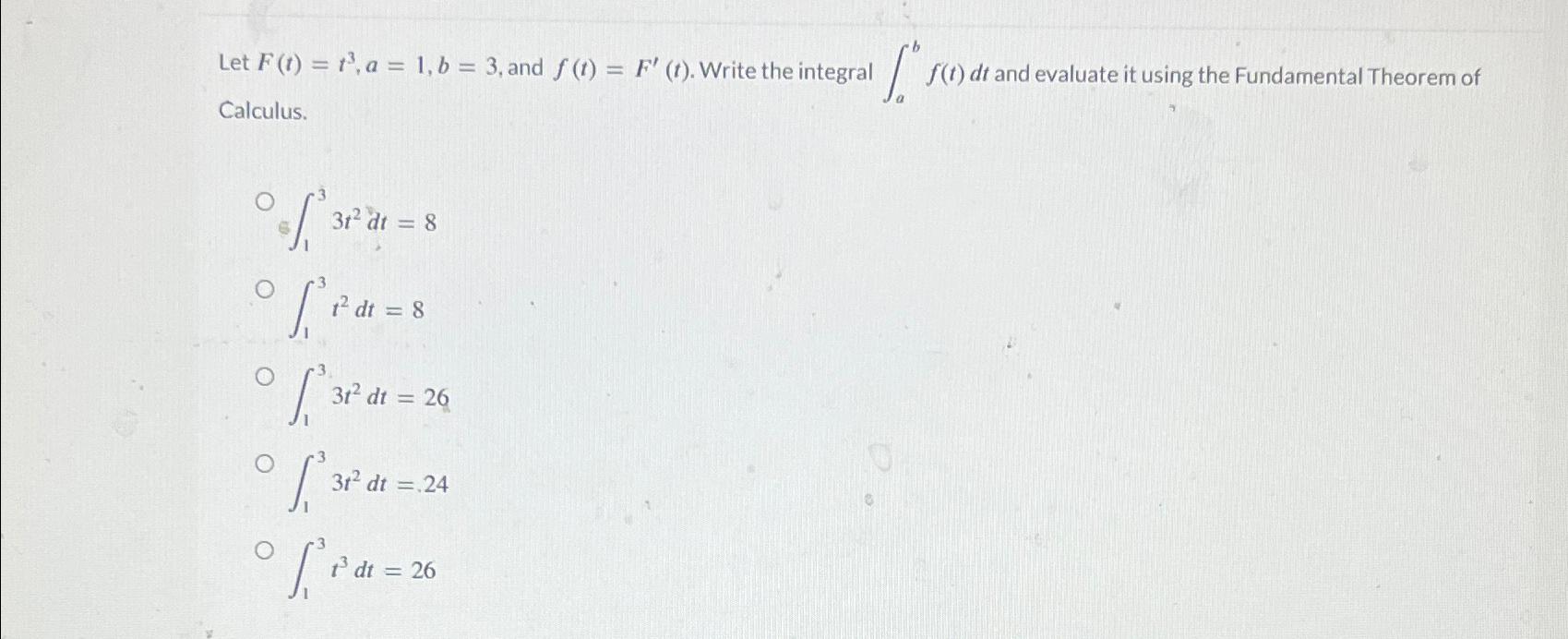 Solved Let F(t)=t3,a=1,b=3, ﻿and f(t)=F'(t). ﻿Write the | Chegg.com
