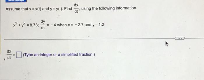 Solved Assume that x=x(t) and y=y(t). Find dtdx, using the | Chegg.com