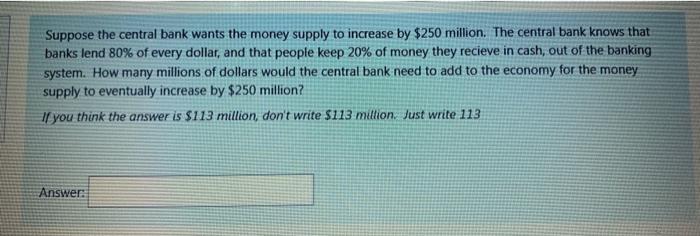 Solved Suppose the central bank wants the money supply to | Chegg.com