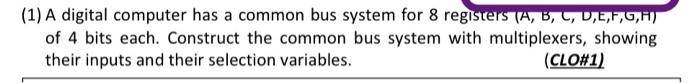 Solved (1) A digital computer has a common bus system for 8 | Chegg.com