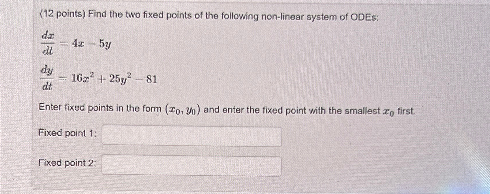 Solved (12 points) Find the two fixed points of the | Chegg.com Solved (12 points) Find the two fixed points of the | Chegg.com
