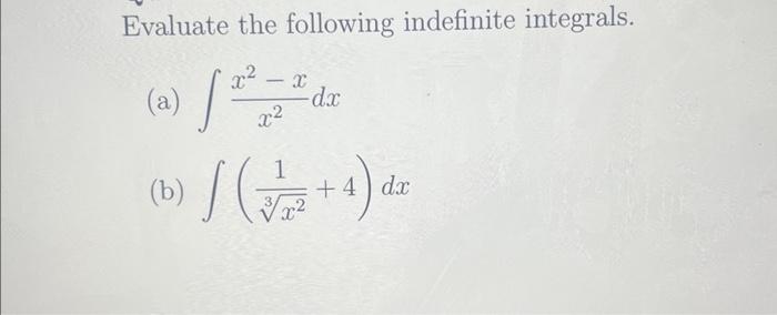 Solved Evaluate the following indefinite integrals. (a) | Chegg.com