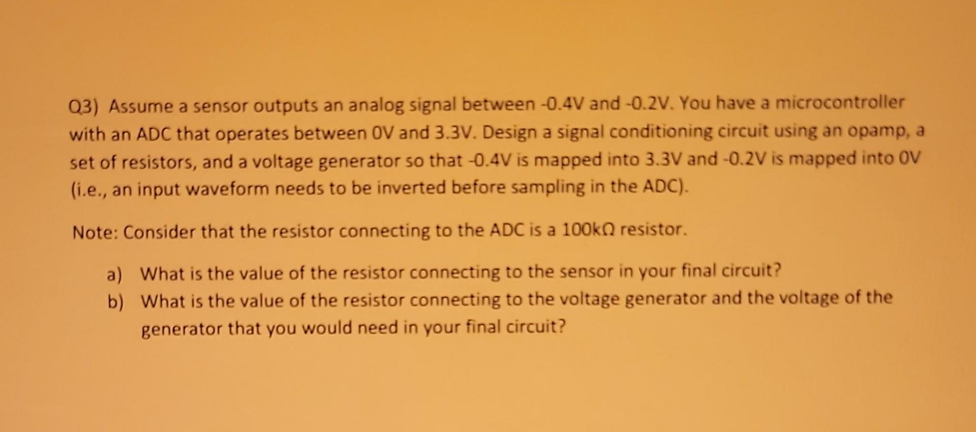 Solved Q3) Assume a sensor outputs an analog signal between | Chegg.com