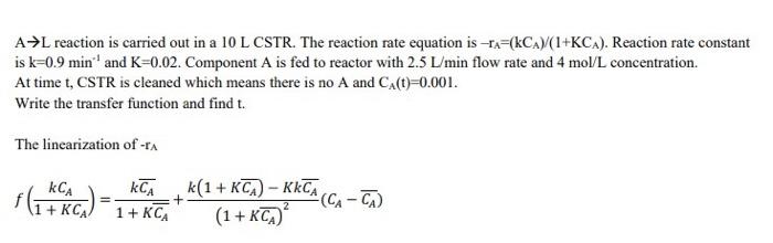 Solved A→L reaction is carried out in a 10 L CSTR. The | Chegg.com