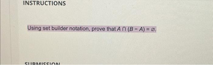 Solved Using set builder notation, prove that An (B − A) = | Chegg.com