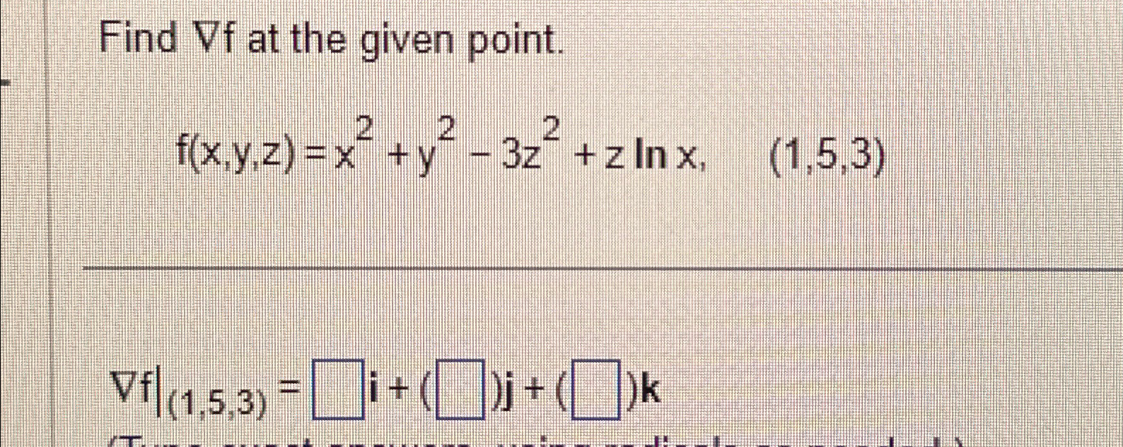 Solved Find gradf at the given | Chegg.com