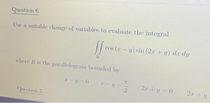 Solved Use a suitable change of variables to evaluate the | Chegg.com