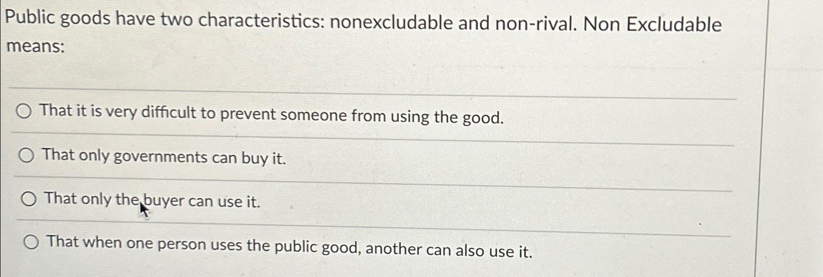 Solved Public goods have two characteristics: nonexcludable | Chegg.com