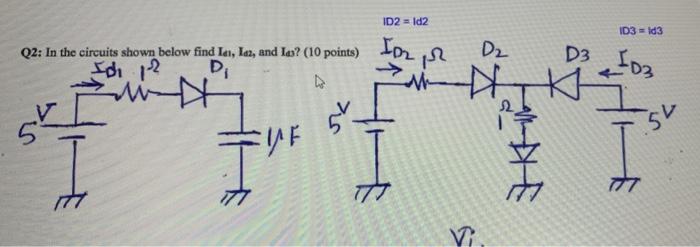 Solved ID2 Id2 ID3 = 1d3 Ior D2 Q2: In the circuits shown | Chegg.com