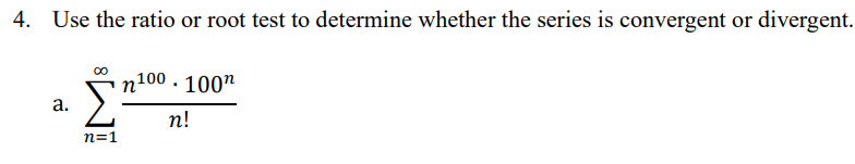 Solved Use the ratio or root test to determine whether the | Chegg.com