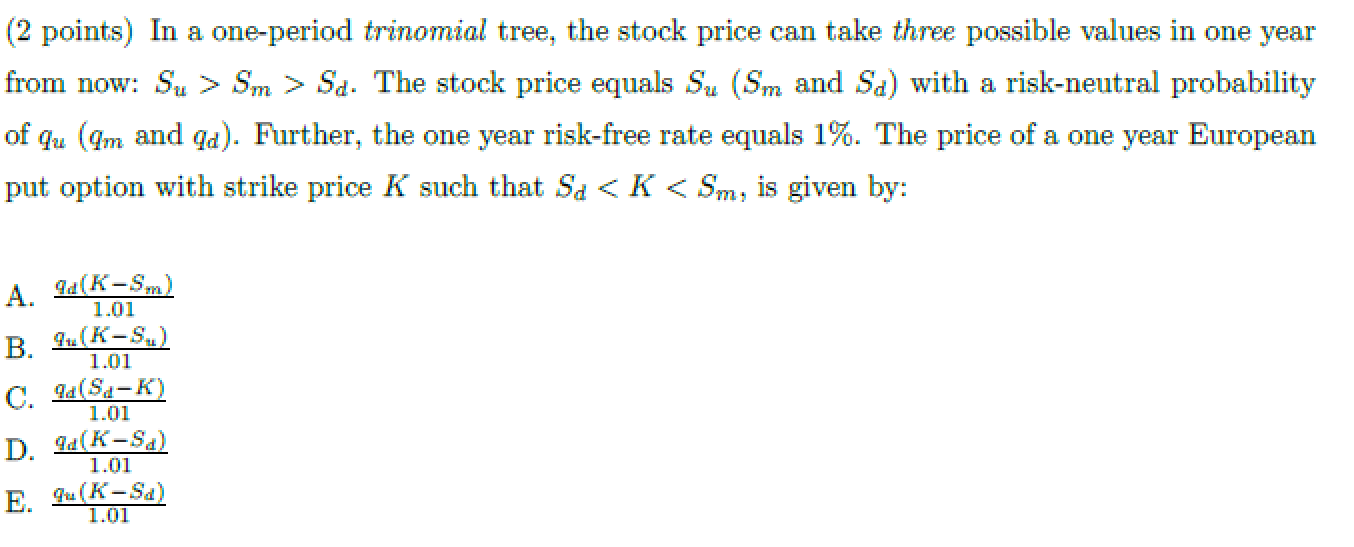 Solved (2 ﻿points) ﻿In a one-period trinomial tree, the | Chegg.com