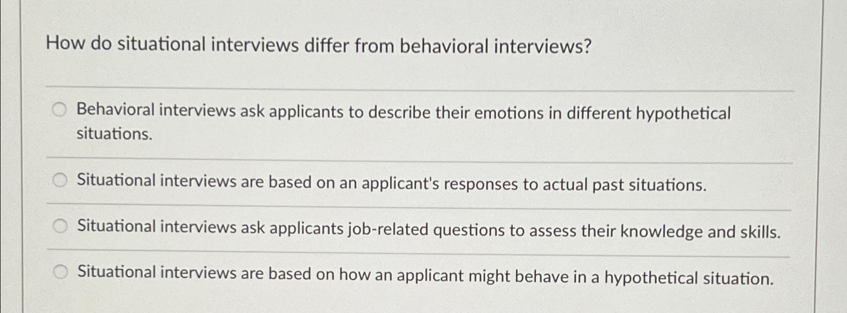 Solved How do situational interviews differ from behavioral | Chegg.com