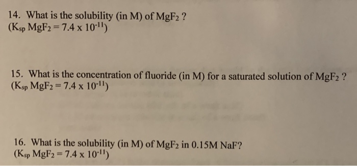 Solved 14. What is the solubility (in M) of MgF2 ? (Ksp MgF2 | Chegg.com