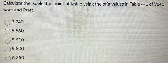 Solved Calculate the isoelectric point of lysine using the | Chegg.com