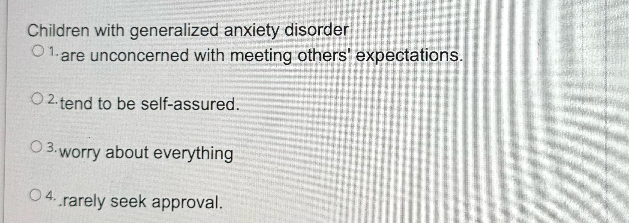 Solved Children with generalized anxiety disorderare | Chegg.com