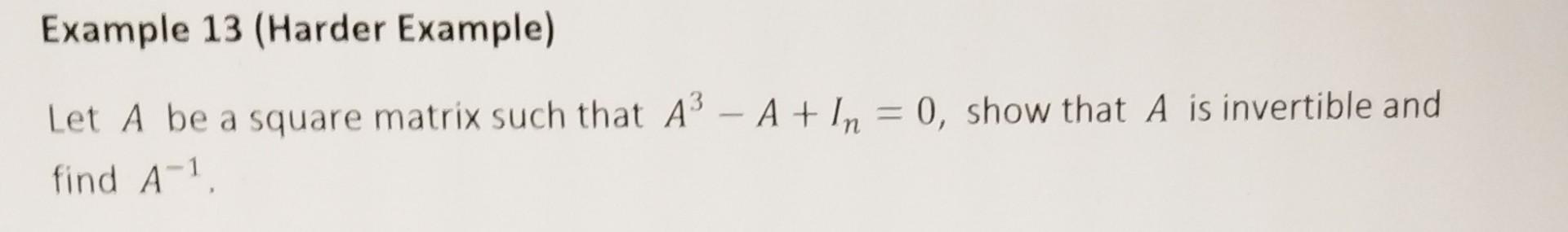 Solved Example 13 (Harder Example) Let A be a square matrix | Chegg.com
