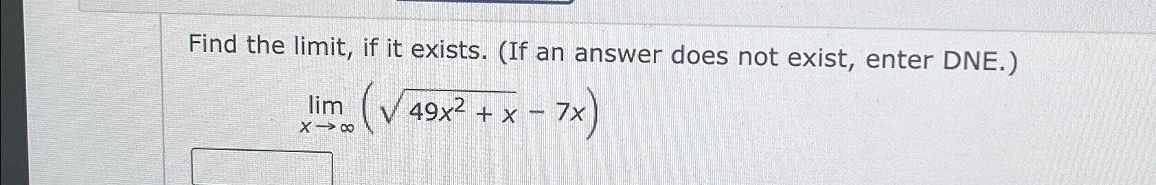 Solved Find the limit, ﻿if it exists. (If an answer does not | Chegg.com
