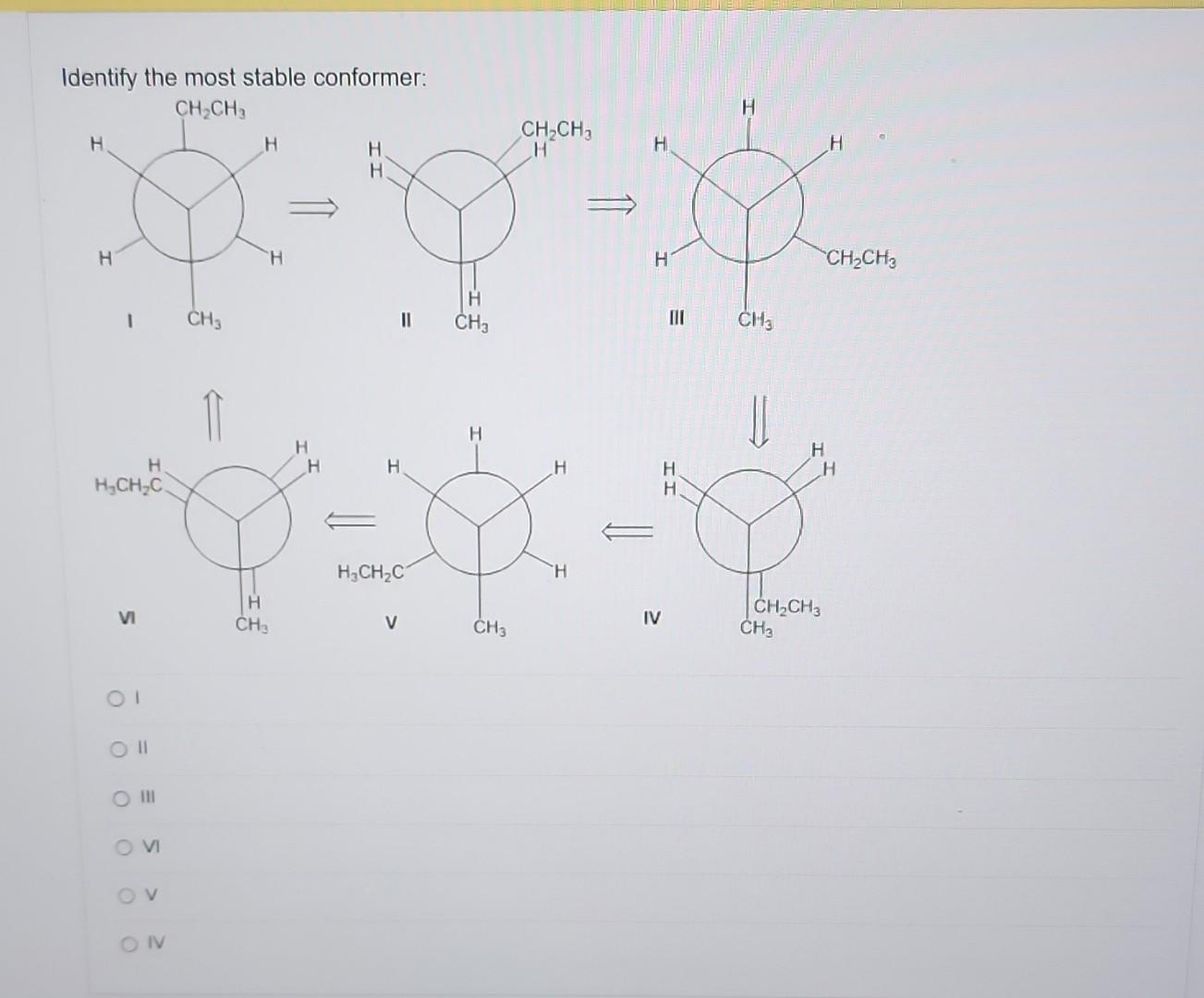Solved Identify the most stable conformer: | Chegg.com