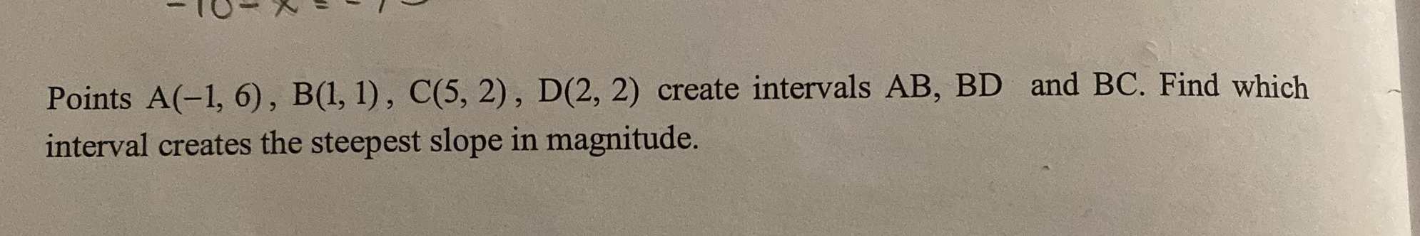 Solved Points A(-1,6),B(1,1),C(5,2),D(2,2) ﻿create intervals | Chegg.com