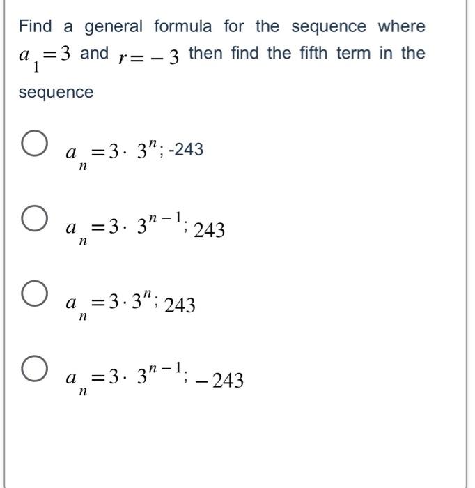 Solved Find a general formula for the sequence where a = 3 | Chegg.com