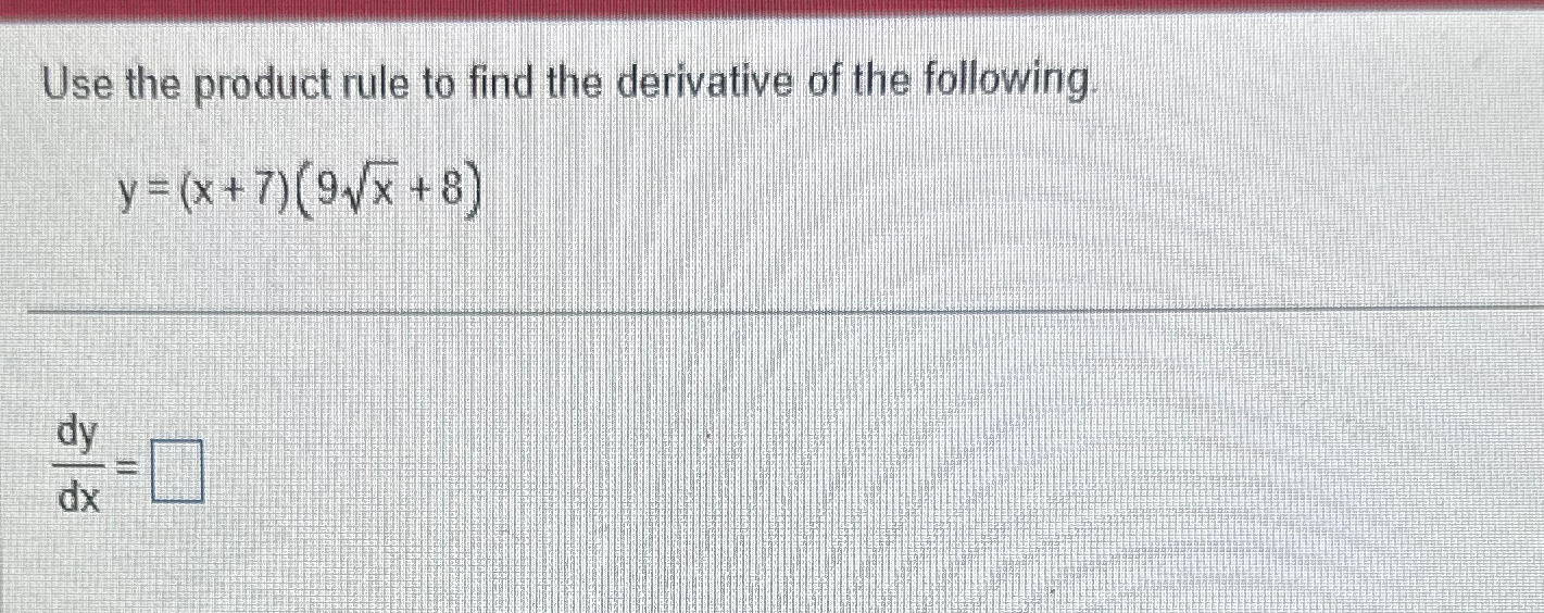 Solved Use the product rule to find the derivative of the | Chegg.com