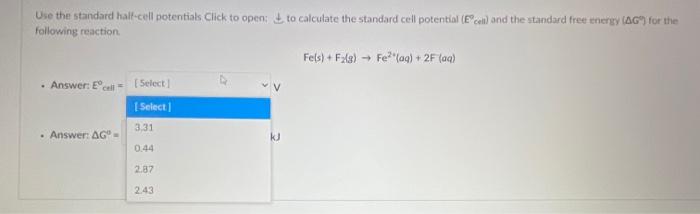 Solved Use the standard half-cell potentials Click to open | Chegg.com