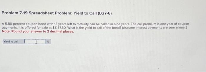 Solved Problem 7-19 Spreadsheet Problem: Yield to Call | Chegg.com