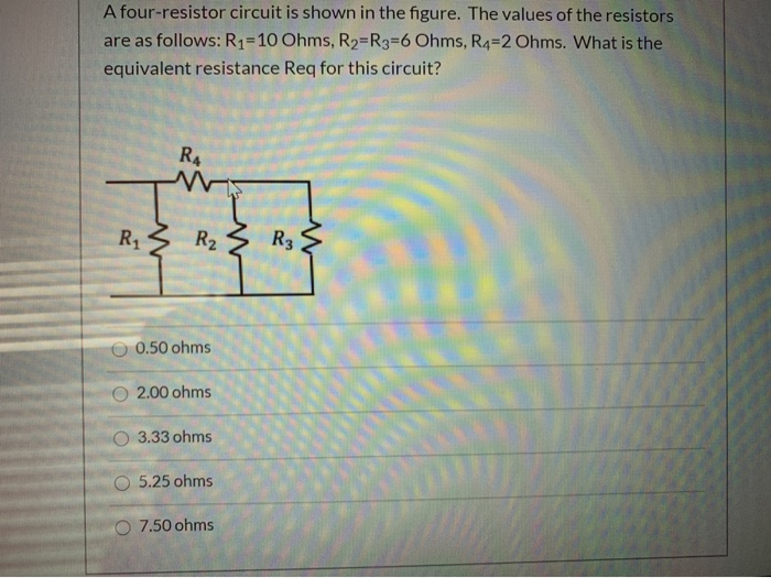Solved A four-resistor circuit is shown in the figure. The | Chegg.com