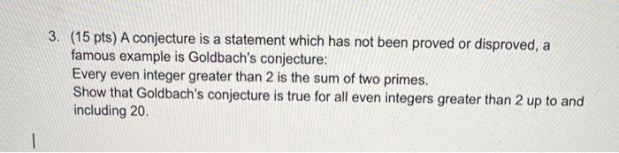 Solved 3. (15 pts) A conjecture is a statement which has not | Chegg.com